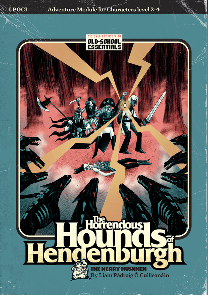 The Horrendous Hounds of Hendenburgh – The Merry Mushmen